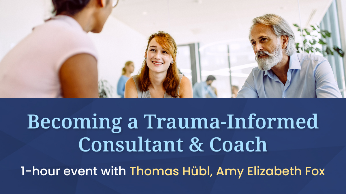 Becoming a Trauma-Informed Consultant and Coach